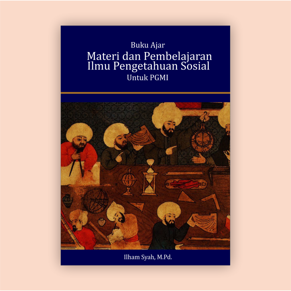 Buku Ajar Materi dan Pembelajaran Ilmu Pengetahuan Sosial untuk PGMI - Pemancar Ilmu
